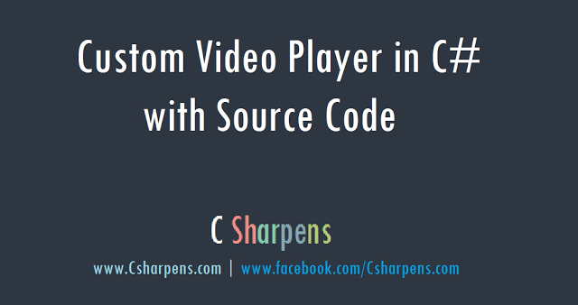 Custom Video Player in C# - C Sharpens