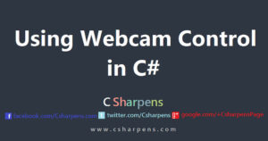 Webcam in C# - How to use webcam in C# Projects - C Sharpens
